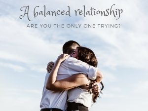 A balanced relationship: Are you the only one trying? | For Big Dreamin ...